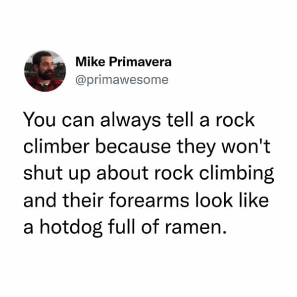 28 Rock Climbing Memes That Will Make You Want to Take Up a New Obscure ...