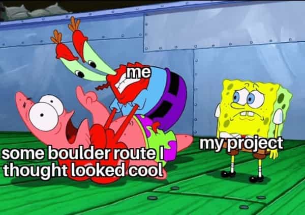 28 Rock Climbing Memes That Will Make You Want to Take Up a New Obscure ...