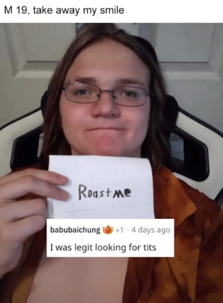 28 Reddit Roast Me Posts That'll Leave You Burnt to a Crisp