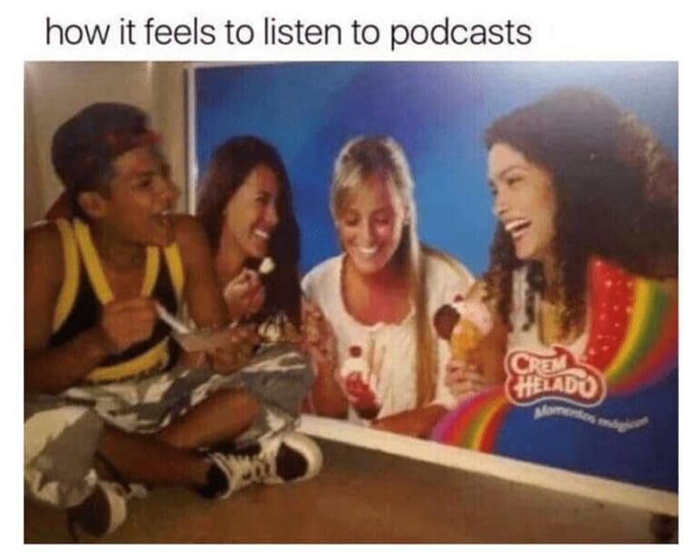 Podcast Memes: 32 Memes To Help You Avoid Your Own Thoughts