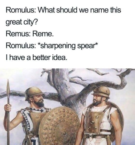 Roman Memes: 45 Rome Memes Your BF is Gonna Think About