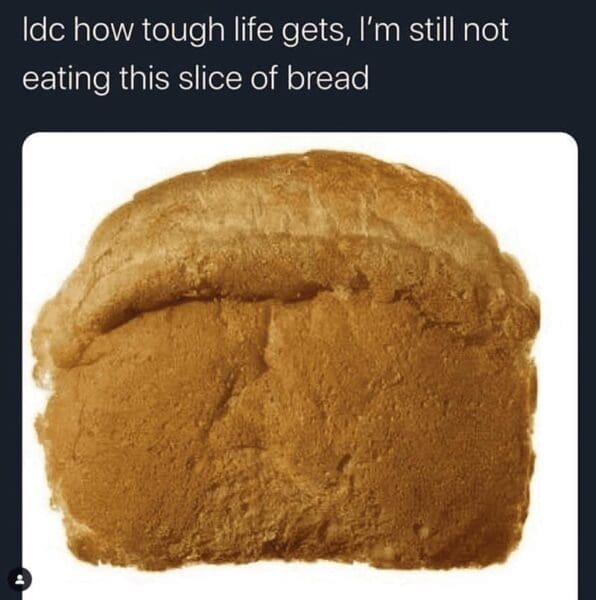 Bread Memes: 24 Memes For The Amateur Bakers