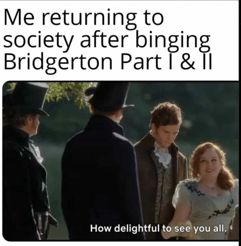 36 Bridgerton Memes to Have Your Valet Read to You