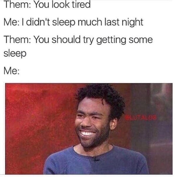 Sleep Memes: 40 Memes For People Getting NO Sleep