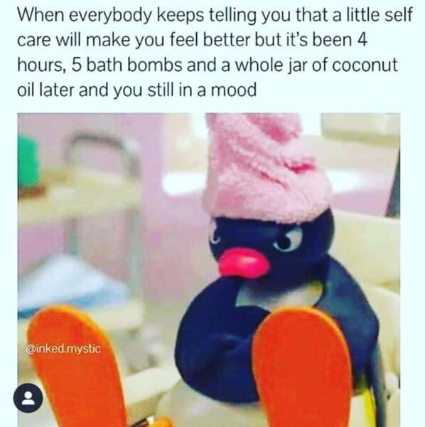 50 Self Care Memes That Will Make You Say "Yes, I Deserve This Nap!"