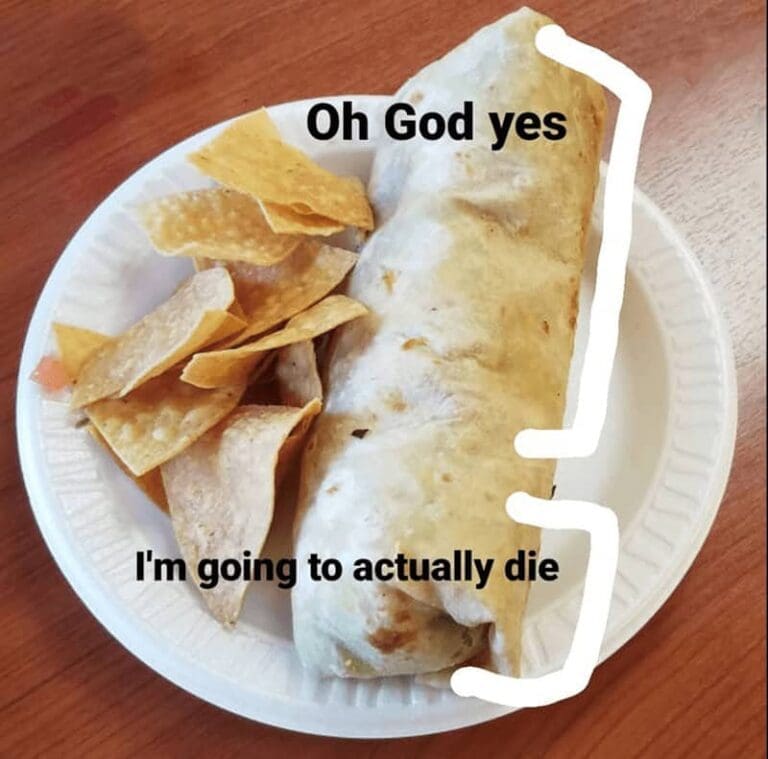 Burrito Memes: 30 Memes For Burrito Lovers Everywhere