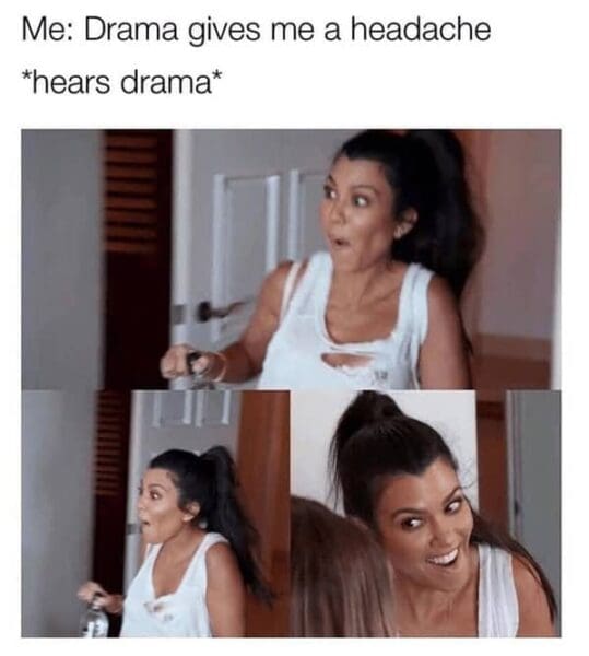 30 Memes for Drama Queens Who Love a Good Scene
