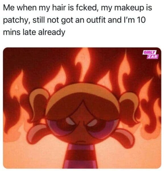 40 Memes About Being a Hot Mess That Every Girl Will Understand