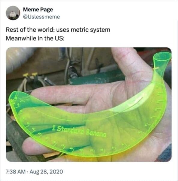 Americans Will Literally Use Anything but the Metric System: 33 ...