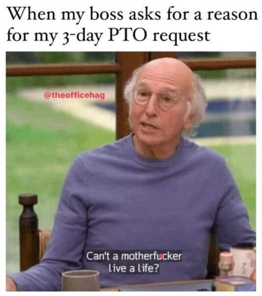 33 Paid Time Off Memes for the Vacation Mode You’re Already In