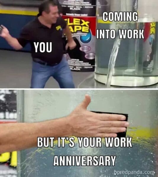 45 Work Anniversary Memes for Employees Hanging On for Dear Life