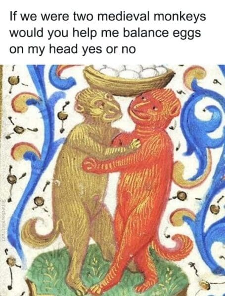 Medieval Memes: 29 Laughs From The Days of Yore