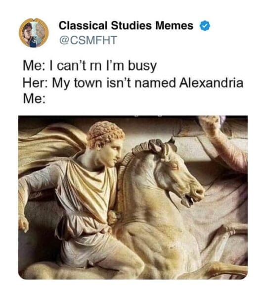 Ancient Memes: 45 Roman, Greek & Classical Studies Bangers