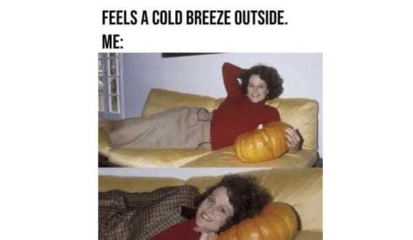 30 Funny Autumn Memes That Smell Like Cinnamon and Dead Leaves