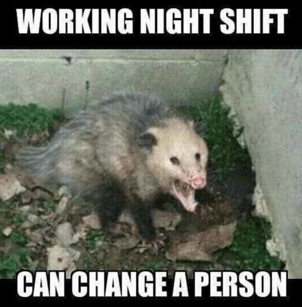 30 Night Shift Memes That Taste Like Energy Drinks And Fluorescent Lighting