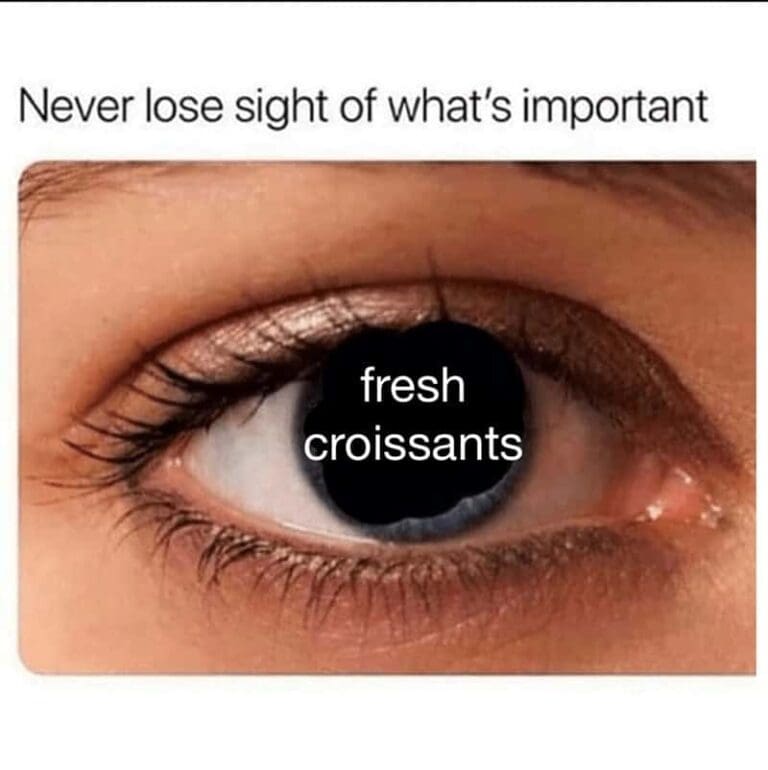 24 Croissant Memes To Fuel Your Butter Cravings